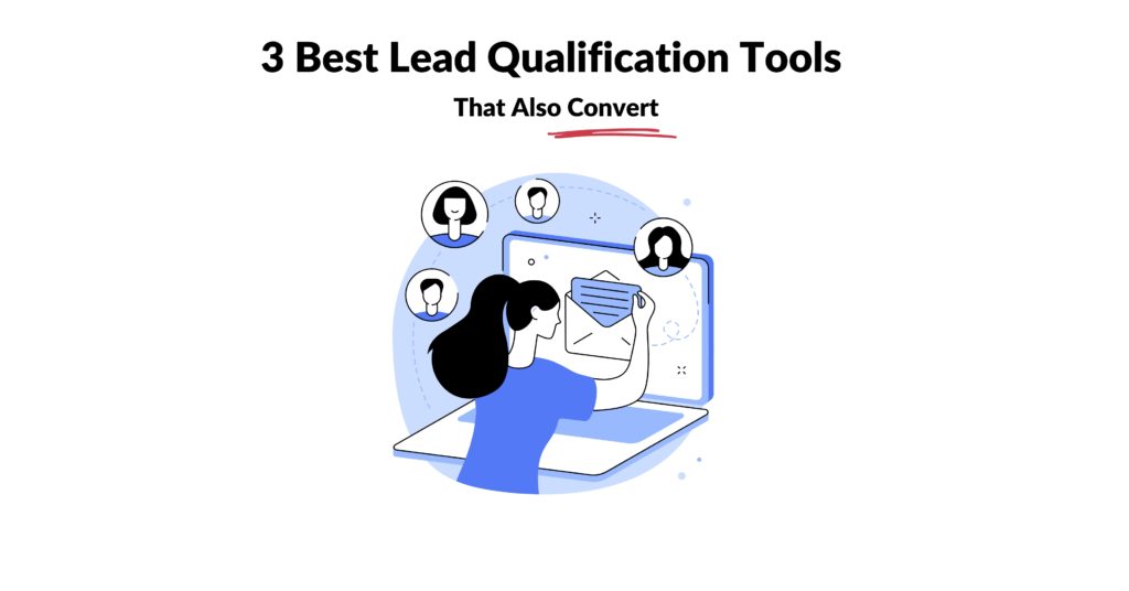 3 Best Lead Qualification Tools [That Also Convert]
